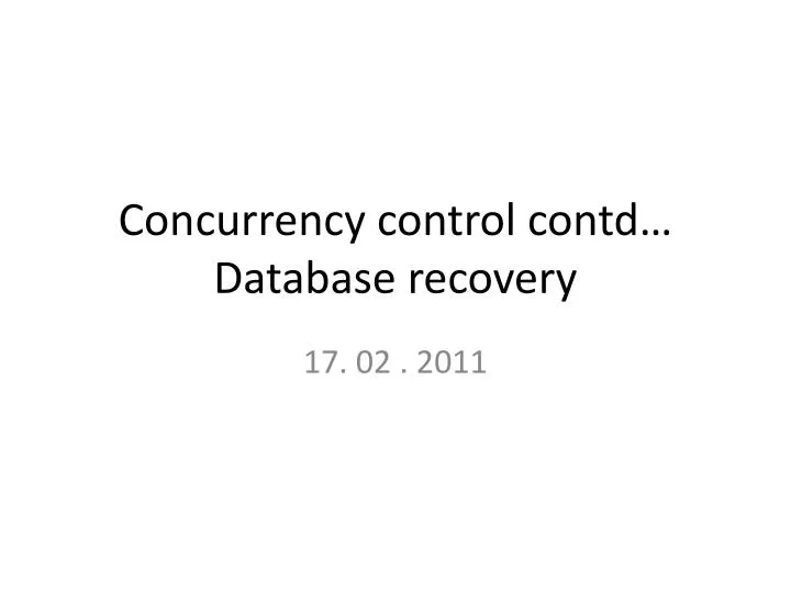 Ppt Concurrency Control Contd … Database Recovery Powerpoint Presentation Id 2478752