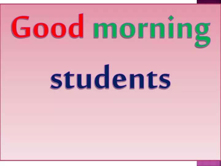 PPT - Good morning students PowerPoint Presentation, free download - ID ...