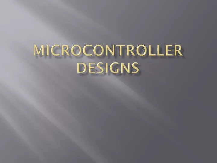PPT - Microcontroller Designs PowerPoint Presentation, free download ...