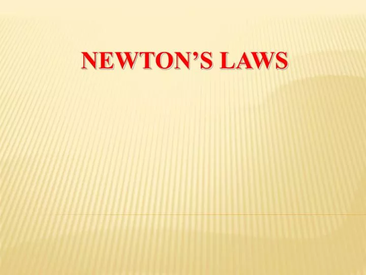 PPT - Newton’s laws PowerPoint Presentation, free download - ID:2479555