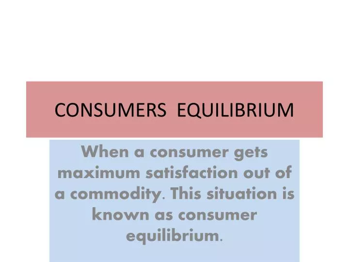 PPT - CONSUMERS EQUILIBRIUM PowerPoint Presentation, free download - ID ...