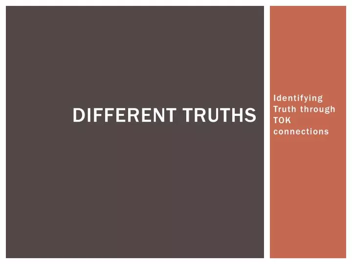PPT - Different Truths PowerPoint Presentation, free download - ID:2479706