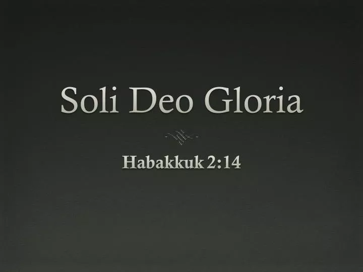 Ppt Soli Deo Gloria Powerpoint Presentation Free Download Id 2479900