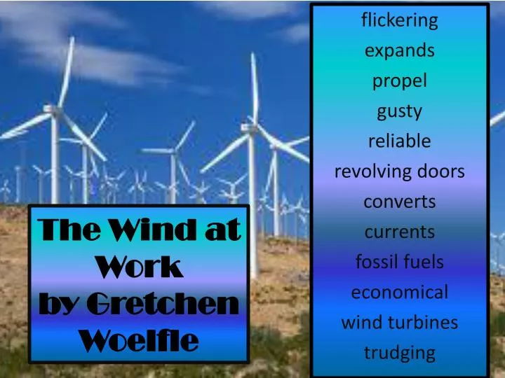 PPT - The Wind at Work by Gretchen Woelfle PowerPoint Presentation ...
