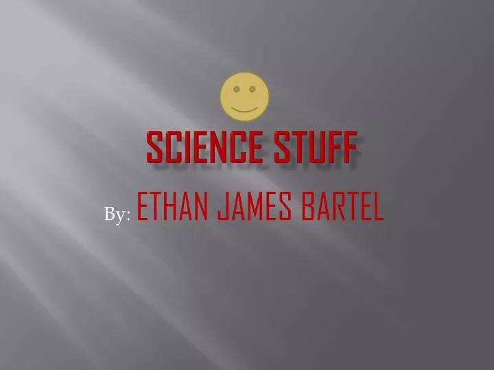 PPT - Science stuff PowerPoint Presentation, free download - ID:2481397