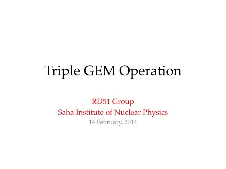 PPT - Triple GEM Operation PowerPoint Presentation, free download - ID ...
