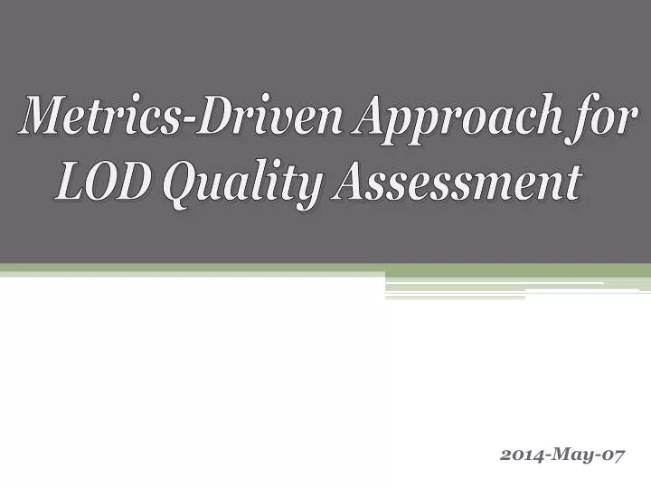 PPT - Metrics-Driven Approach for LOD Quality Assessment PowerPoint ...