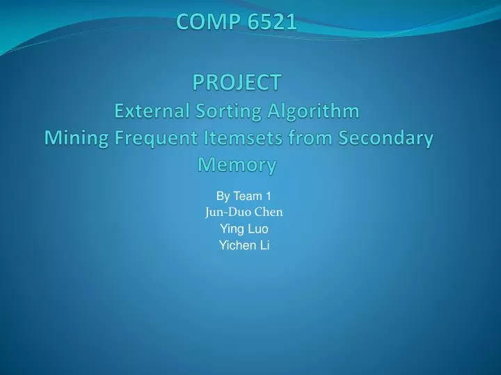 PPT - COMP 6521 PROJECT External Sorting Algorithm Mining Frequent Itemsets from Secondary ...