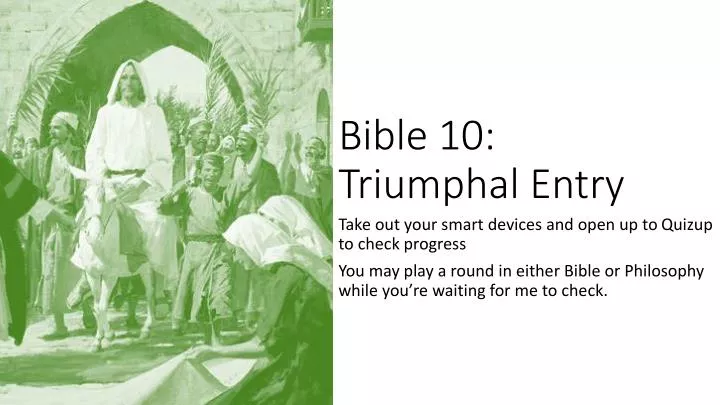PPT - Bible 10: Triumphal Entry PowerPoint Presentation, free download ...