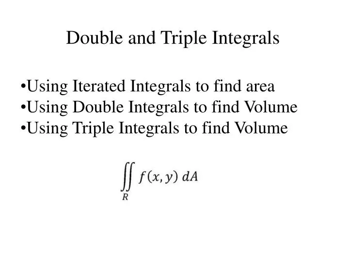 PPT - Double and Triple Integrals PowerPoint Presentation, free ...