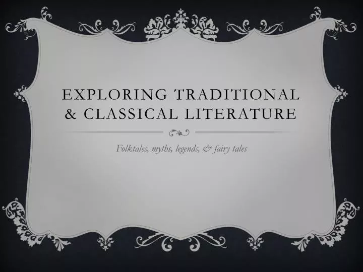 PPT - Exploring traditional & classical literature PowerPoint ...