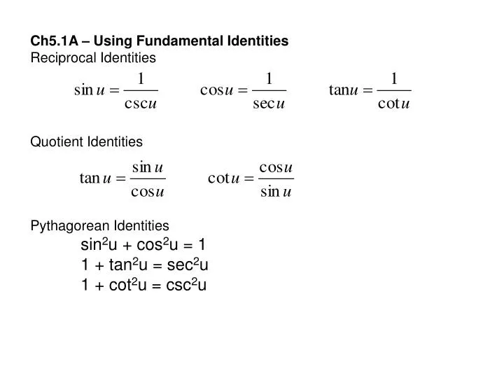 PPT - Ch5.1A – Using Fundamental Identities Reciprocal Identities ...