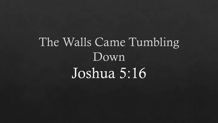 PPT - The Walls Came Tumbling Down PowerPoint Presentation, free ...