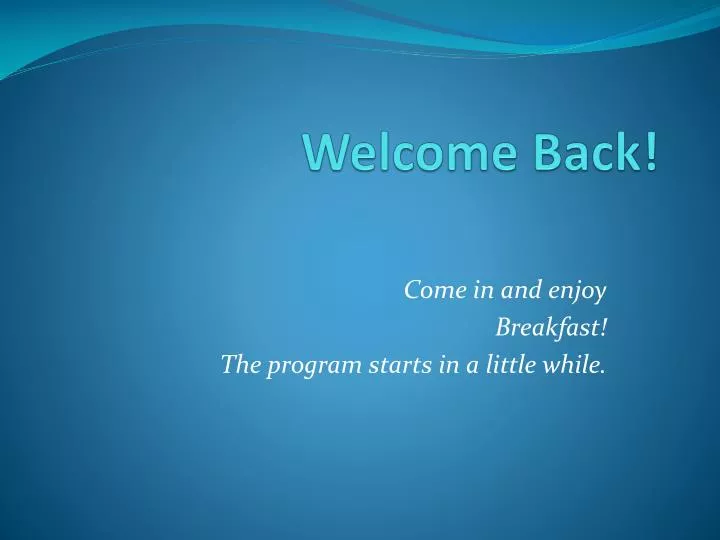PPT - Welcome Back! PowerPoint Presentation, free download - ID:2482459