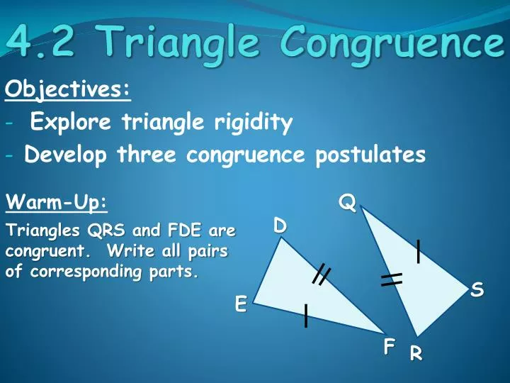 PPT - Objectives: Explore triangle rigidity Develop three congruence ...