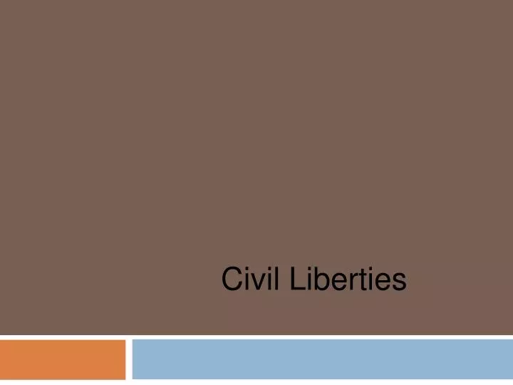 PPT - Civil Liberties PowerPoint Presentation, free download - ID:2483647