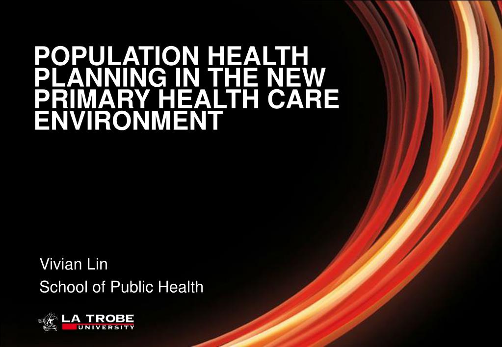 PPT - POPULATION HEALTH PLANNING IN THE NEW PRIMARY HEALTH CARE ...