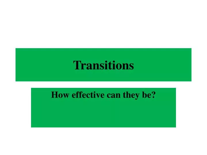 PPT - Transitions PowerPoint Presentation, free download - ID:2484734