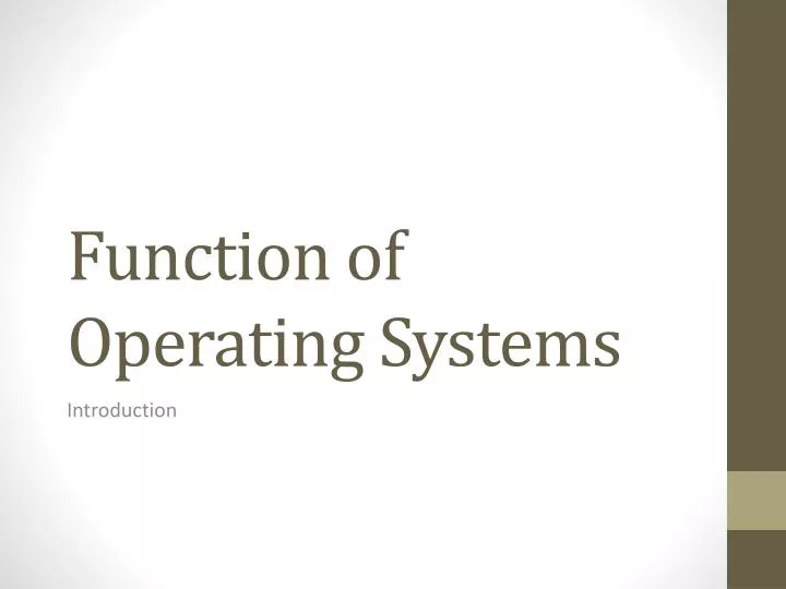 PPT - Function of Operating Systems PowerPoint Presentation, free ...
