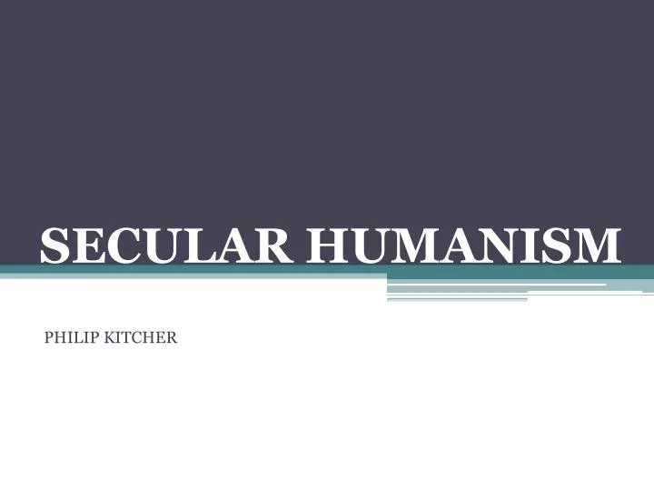 PPT - SECULAR HUMANISM PowerPoint Presentation, free download - ID:2485496