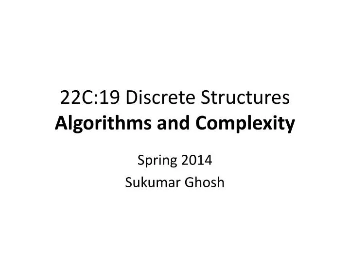Ppt 22c19 Discrete Structures Algorithms And Complexity Powerpoint