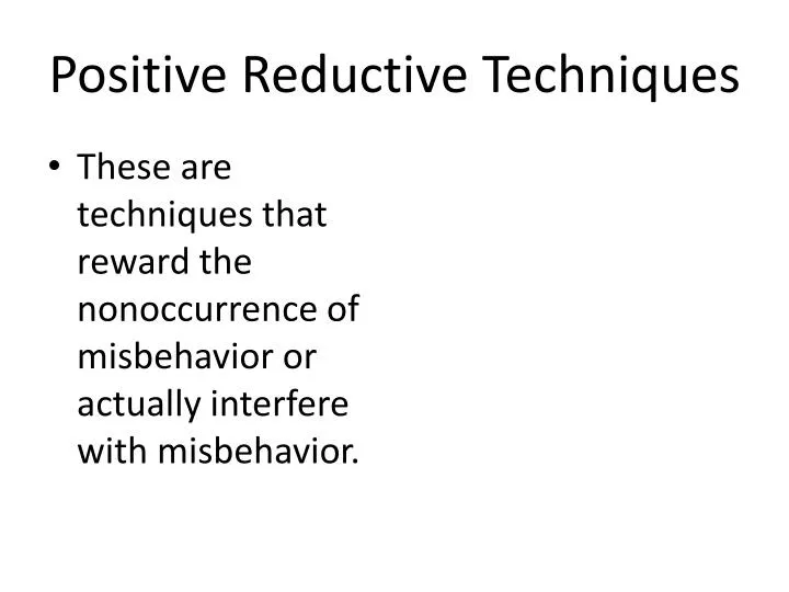 PPT - Positive Reductive Techniques PowerPoint Presentation, free ...