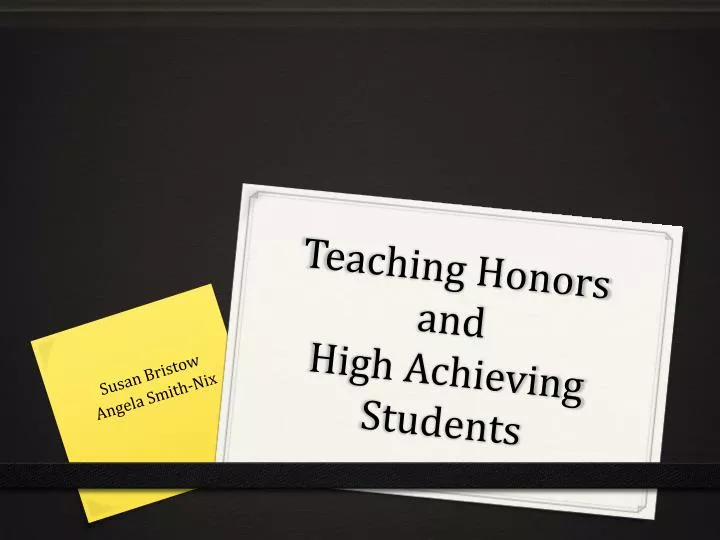 PPT - Teaching Honors and High Achieving Students PowerPoint ...