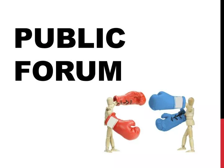 PPT - Public Forum PowerPoint Presentation, free download - ID:2486996