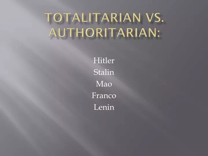 PPT - Totalitarian Vs. Authoritarian: PowerPoint Presentation, free ...