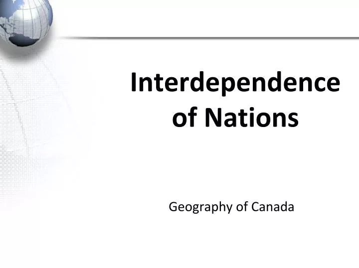 PPT - Interdependence of Nations PowerPoint Presentation, free download ...