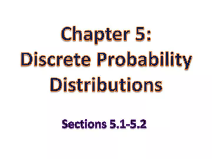 PPT - Chapter 5: Discrete Probability Distributions PowerPoint ...