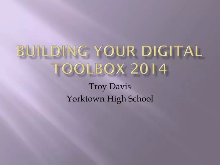 PPT - Building Your Digital Toolbox 2014 PowerPoint Presentation, free ...