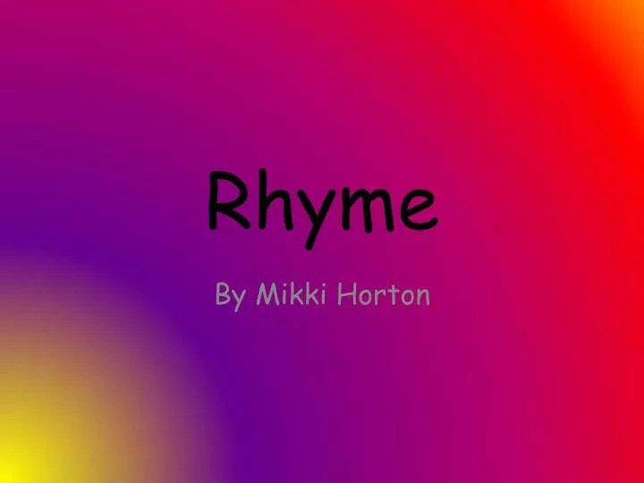 PPT - Rhyme PowerPoint Presentation, free download - ID:2488337