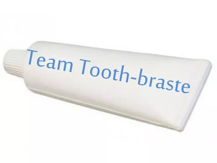 PPT - Team Tooth- braste PowerPoint Presentation, free download - ID ...