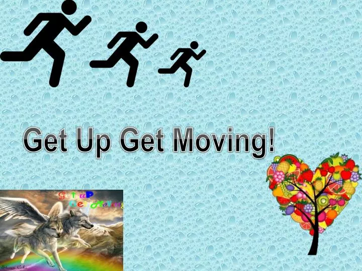 PPT - Get Up Get Moving! PowerPoint Presentation, free download - ID ...
