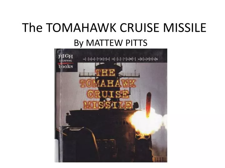 PPT - The TOMAHAWK CRUISE MISSILE PowerPoint Presentation, free download - ID:2488801