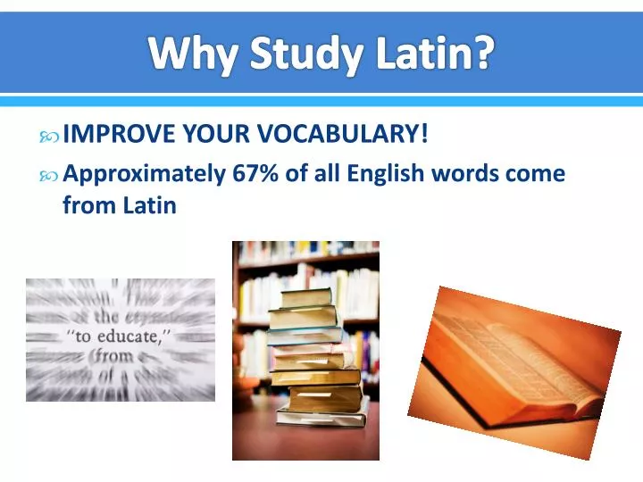 PPT - Why Study Latin? PowerPoint Presentation, free download - ID:2488980