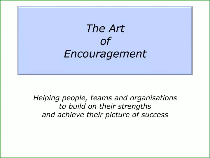 PPT - The Art of Encouragement PowerPoint Presentation, free download ...