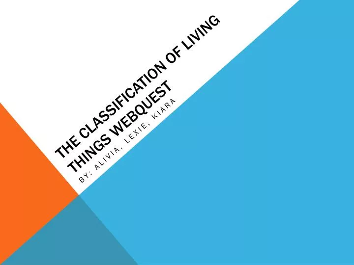 PPT - The Classification of Living Things Webquest PowerPoint ...