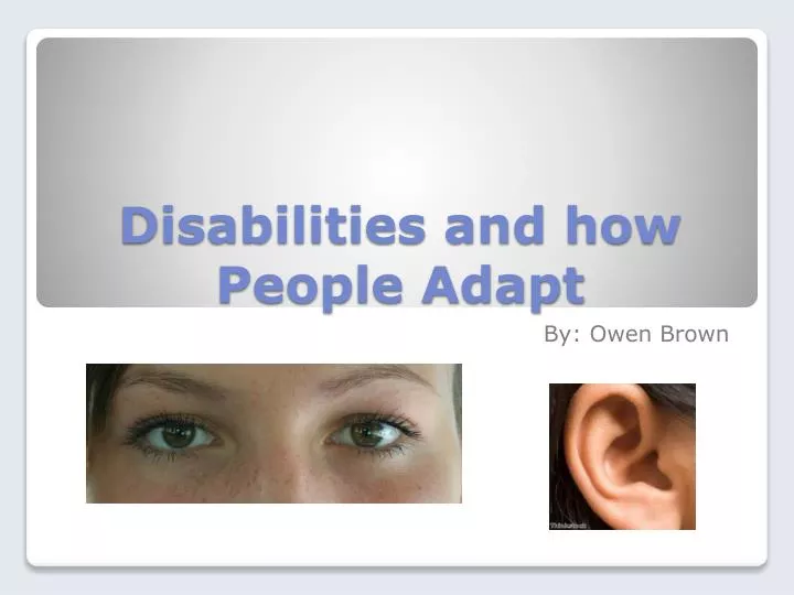 PPT - Disabilities and how People Adapt PowerPoint Presentation, free ...
