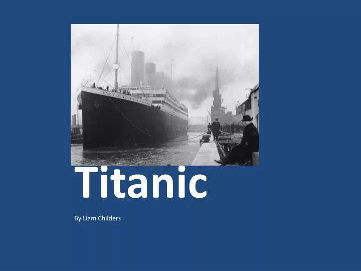 PPT - Titanic PowerPoint Presentation, free download - ID:2490556