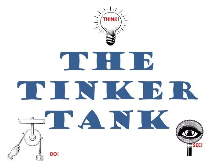 PPT - The Tinker Tank PowerPoint Presentation, free download - ID:2490563