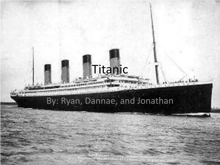 PPT - Titanic PowerPoint Presentation, free download - ID:2490564