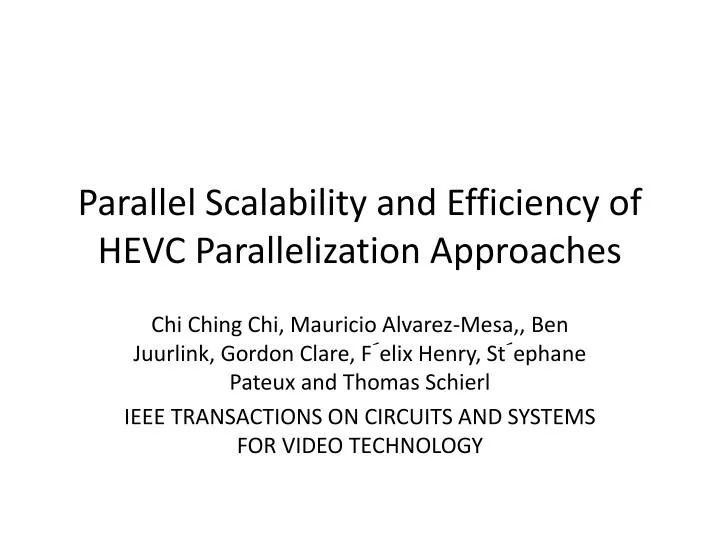 PPT - Parallel Scalability and Efficiency of HEVC Parallelization Approaches PowerPoint ...