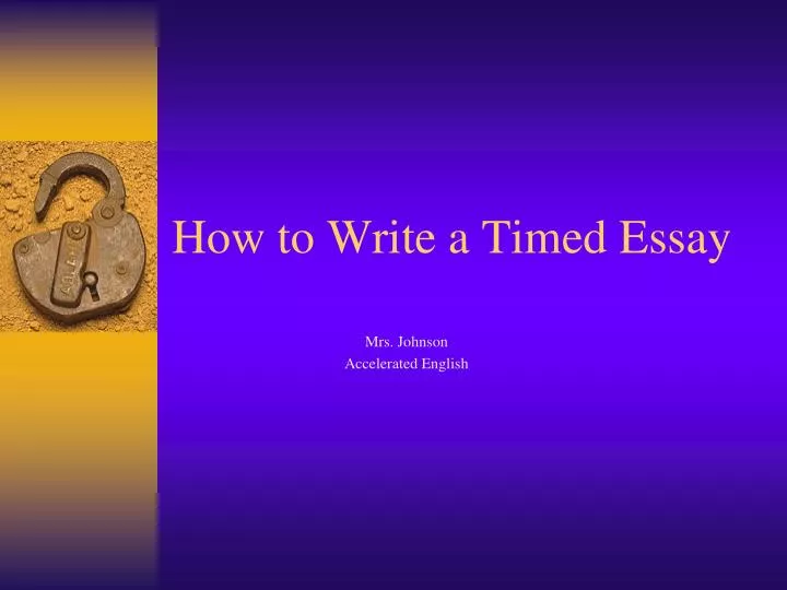 PPT - How to Write a Timed Essay PowerPoint Presentation, free download ...