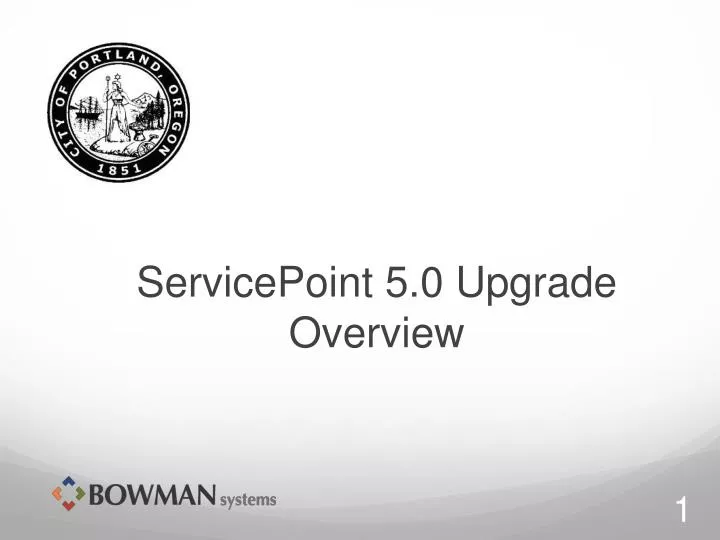 PPT - ServicePoint 5.0 Upgrade Overview PowerPoint Presentation, free download - ID:2491304