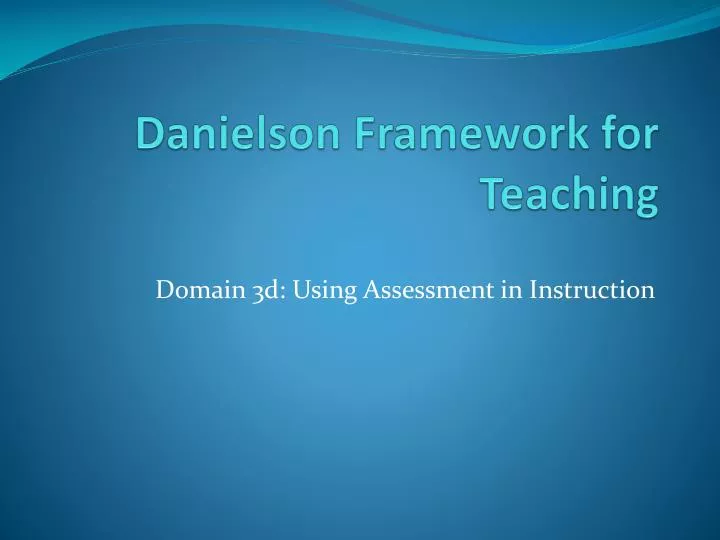 PPT - Danielson Framework for Teaching PowerPoint Presentation, free ...