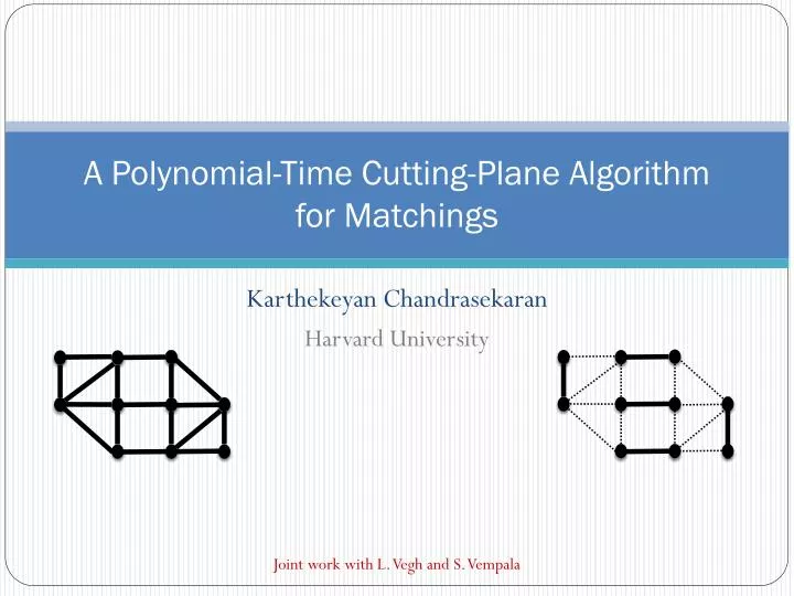Ppt A Polynomial Time Cutting Plane Algorithm For Matchings Powerpoint Presentation Id2491320