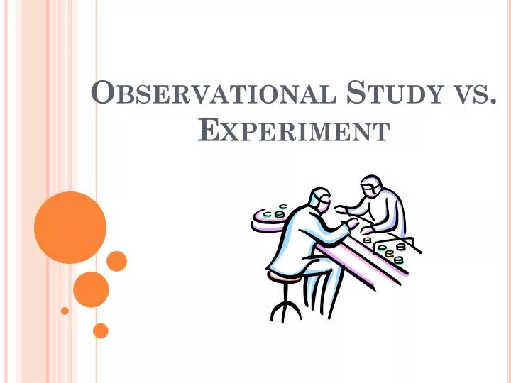 PPT - Observational Study vs. Experiment PowerPoint Presentation, free ... PPT - Observational Study vs. Experiment PowerPoint Presentation, free ...