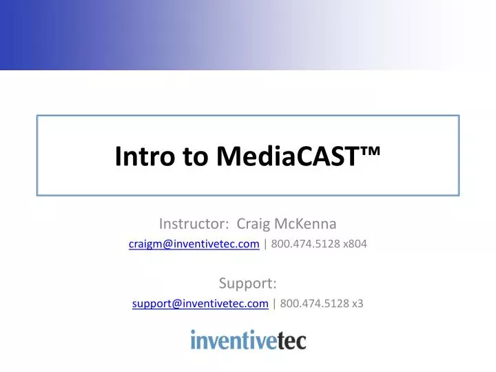 PPT - Intro to MediaCAST™ PowerPoint Presentation, free download - ID ...